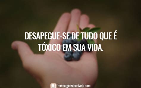 Desapegue Se De Tudo Que é Tóxico Em Sua Vida