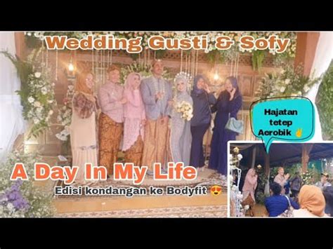 A DAY IN MY LIFE Edisi KONDANGAN KE BODYFIT YouTube