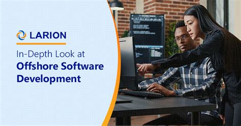 Navigating Offshore Software Development An In Depth Guide Larion Jsc