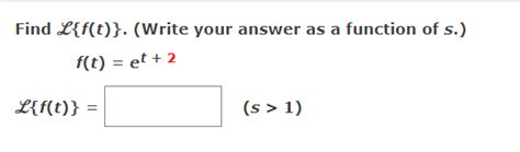 Solved Find L F T Write Your Answer As A Function Chegg Com