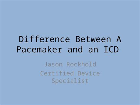 Ppt Difference Between A Pacemaker And An Icd Presentation Dokumen Tips