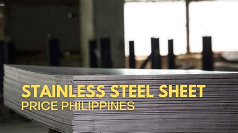 √ 3 Type Stainless Steel Sheet Price And Size Philippines 2025