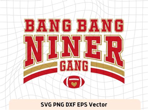 Bang Bang Niner Gang Svg Vectorency