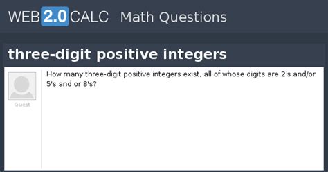 View Question Three Digit Positive Integers