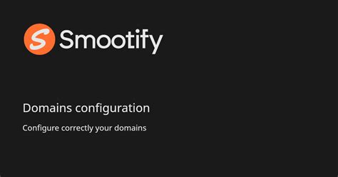 Domains Configuration Smootify Docs