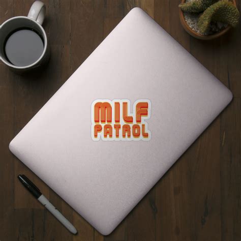 Milf Patrol Retro Text Milf Patrol Sticker Teepublic