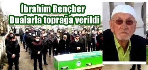İbrahim Rençber Dualarla Toprağa Verildi Akyazinet Akyazının En Güncel Haber Sitesi