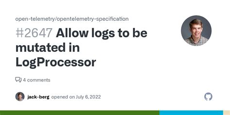 Allow Logs To Be Mutated In Logprocessor · Issue 2647 · Open Telemetryopentelemetry