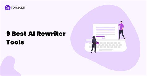 9 Best AI Rewriter Tools In 2023 How To Use Them Ethically Top