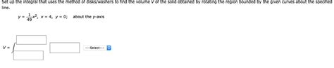 Solved Set Up The Integral That Uses The Method Of