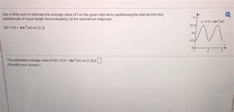 Solved Use A Finite Sum To Estimate The Average Value Of F