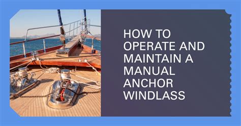Manual Anchor Windlass On A Boat How To Operate