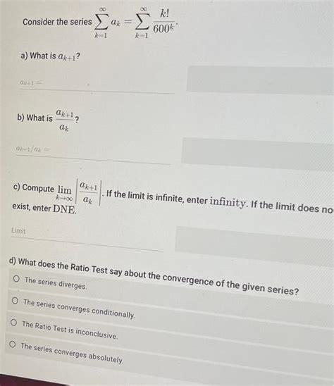 Solved Consider The Series ∑k 1∞ak ∑k 1∞600kk A What Is