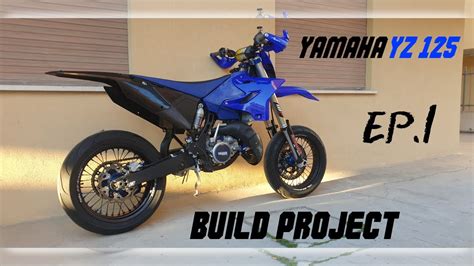 Yamaha Yz 125 Build Project I Ep1 Youtube