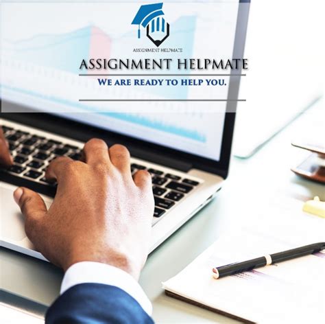 Welcome To Assignment Helpmate We Are Ready To Help
