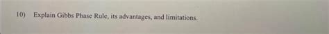 Solved 10 Explain Gibbs Phase Rule Its Advantages And Chegg Com