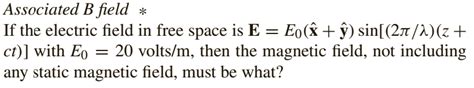 Solved Associated B Field If The Electric Field In Free