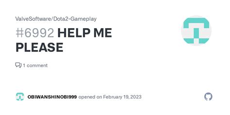 Help Me Please · Issue 6992 · Valvesoftwaredota2 Gameplay · Github