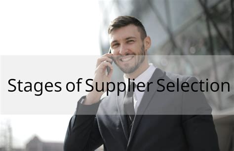 What Are The Stages Of Supplier Selection Global Sources
