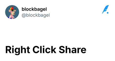 Right Click Share Blockbagel