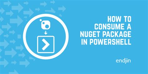 How To Consume A NuGet Package In PowerShell