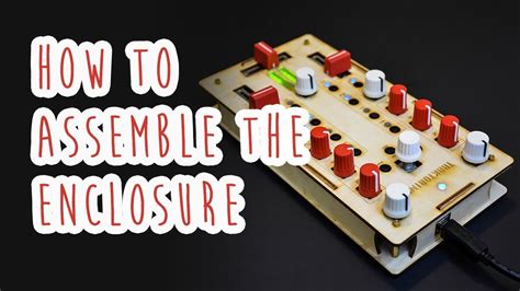 4 Traktorino How To Assemble The Enclosure The Arduino Midi Controller For Djs Youtube