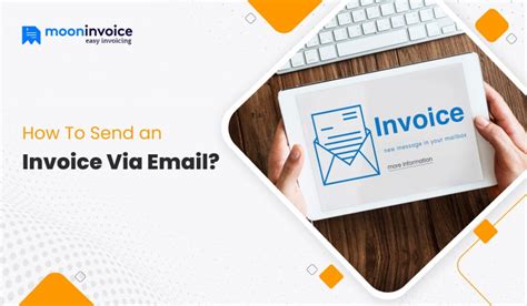 How To Send An Invoice Via Email Steps And Tips By Moon Invoice