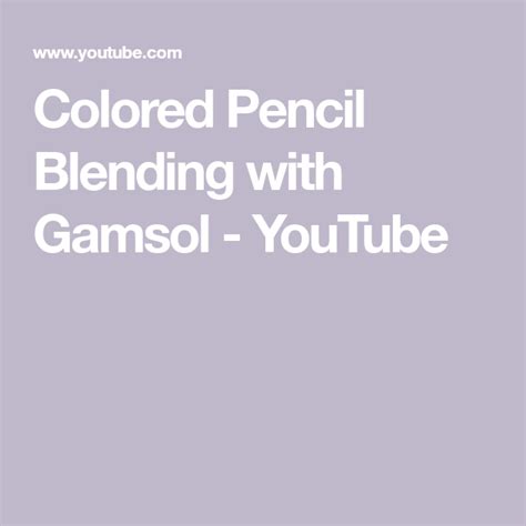 colored pencil blending with gamsol youtube blending colored pencils colored pencils pencil