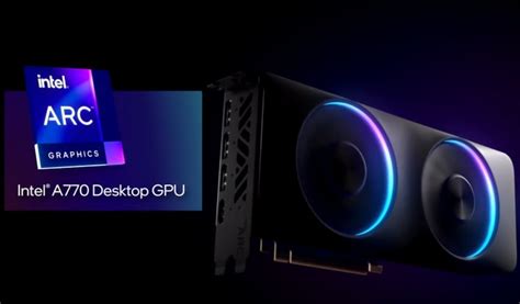 Intel Reveals Pricing And Availability For Arc Alchemist A770 GPUs