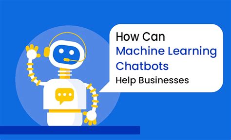 How Can Machine Learning Chatbots Help Businesses By Rahul Kumar Medium