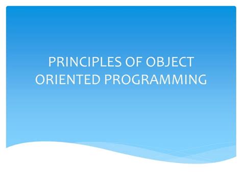 Principles Of Object Oriented Programming Pptx