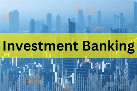 A Journey Through Investment Banking Opportunities And Challenges