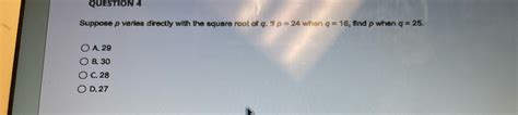 Solved Question 4suppose P ﻿varies Directly With The Square