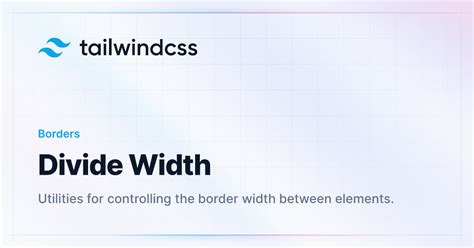 Divide Width Tailwind Css