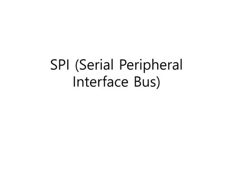 Ppt Spi Serial Peripheral Interface Bus Powerpoint Presentation