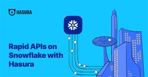 hasura on linkedin how to build apis on snowflake