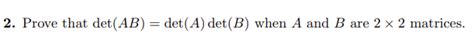 Solved 2 Prove That Det AB Det A Det B When A And B Are Chegg
