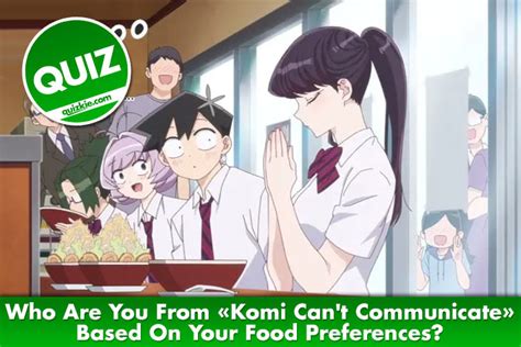 who are you from komi can t communicate based on your food