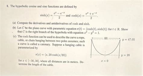 Solved 8 The Hyperbolic Cosine And Sine Functions Are