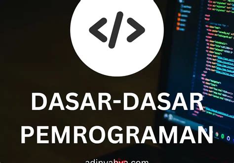 4 Tahap Tentang Dasar Dasar Pemrograman Dengan Lebih Mendalam Adin Yahya