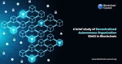 A Brief Study Of Decentralized Autonomous Organization DAO In