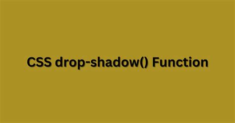 Understanding The CSS Drop Shadow Function Makemychance