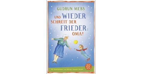Und Wieder Schreit Der Frieder Oma Gudrun Mebs S Fischer Verlage