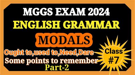 English Grammar Topic Modals Class 7 Mggs Exam 2024 Modals Part 2 Important Oughtbto Need