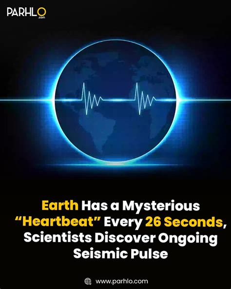 Parhlo Did You Know Earth Has A Mysterious “heartbeat” That Pulses