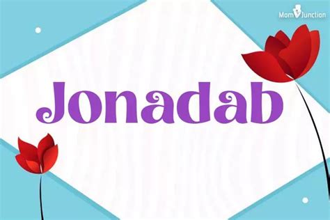 Explore Jonadab Meaning Origin And Popularity
