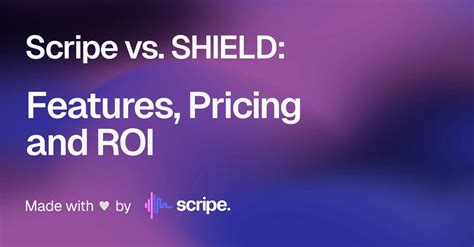 Scripe Vs Shield Features Pricing And Roi Scripe Blog