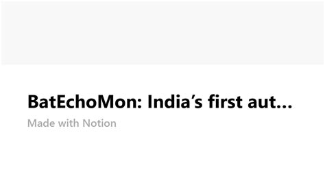 Batechomon Indias First Automated Bat Monitoring Detection System