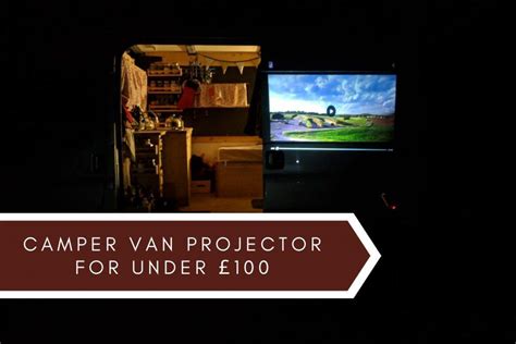 Camper Van Projector For Under £100 Uk Vanlife