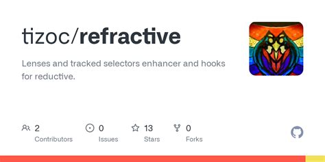 GitHub Tizoc Refractive Lenses And Tracked Selectors Enhancer And Hooks For Reductive